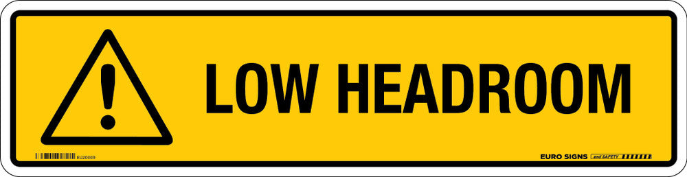 Sign LOW HEADROOM + ! graphic Black/Yellow — Euro Signs & Safety