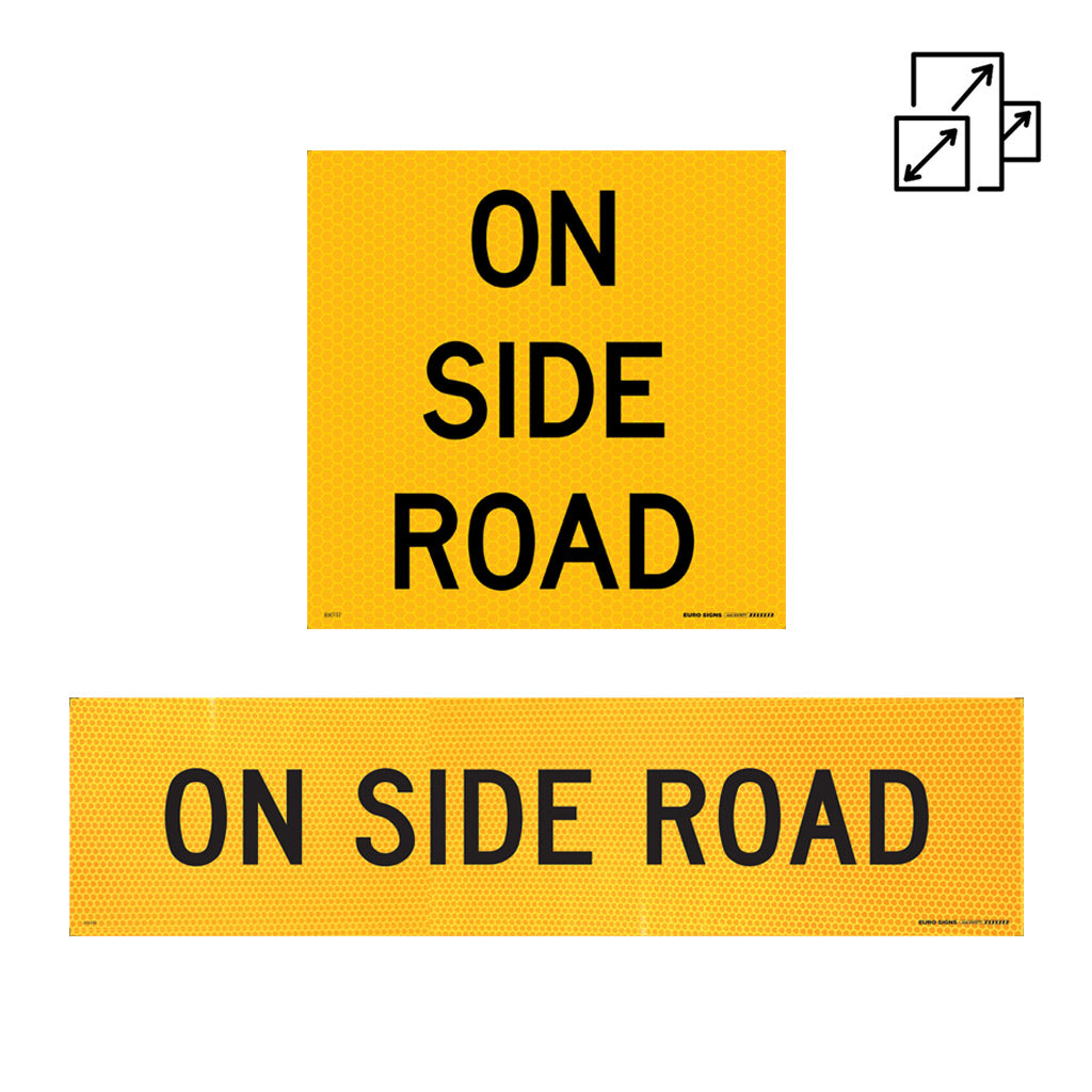 Sign ON SIDE ROAD Class 1 reflective Blk/Ylw — Euro Signs & Safety