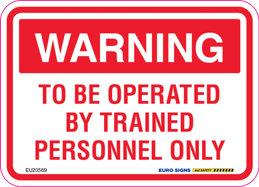 Sign WARNING OPERATED BY TRAINED PERSONNEL Red/Wht - w125mm x h90mm DE ...