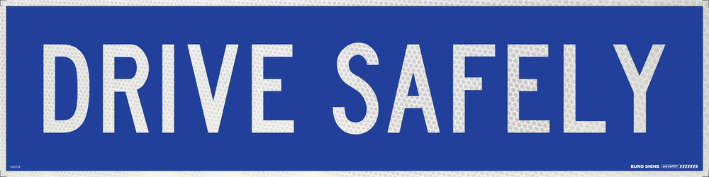 Sign DRIVE SAFELY Class 1 reflc Wht/BLUE - w1200 x h300mm CORF — Euro ...